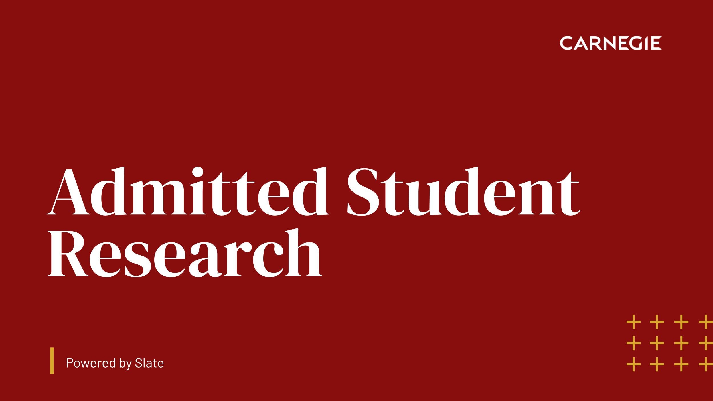 Admitted Student Research | Carnegie—Higher Ed Marketing & Enrollment